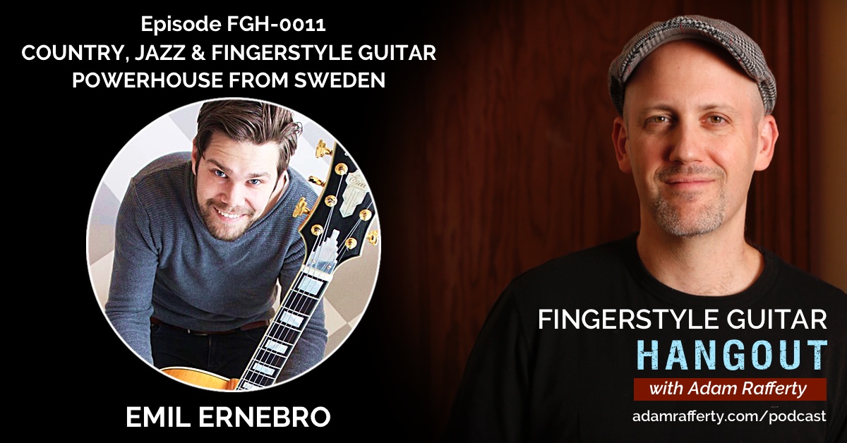 FGH-0011: Interview with Emil Ernebro - Country, Jazz, & Fingerstyle ...