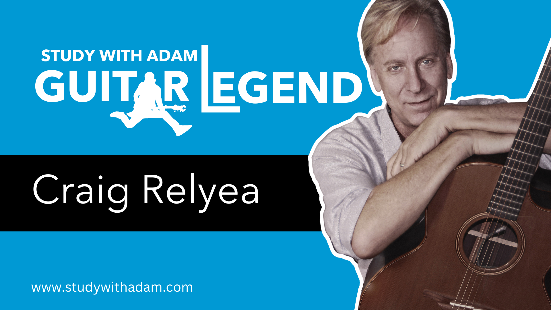 Study With Adam Guitar Legend - Craig Relyea - Adam Rafferty