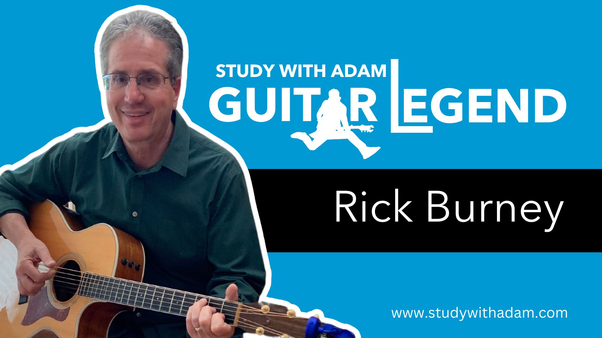 Study With Adam Guitar Legend – Rick Burney - Adam Rafferty